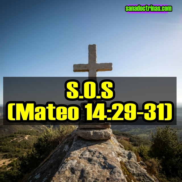 S.O.S (Mateo 14:29-31) - Sana Doctrina Videos Cristianos